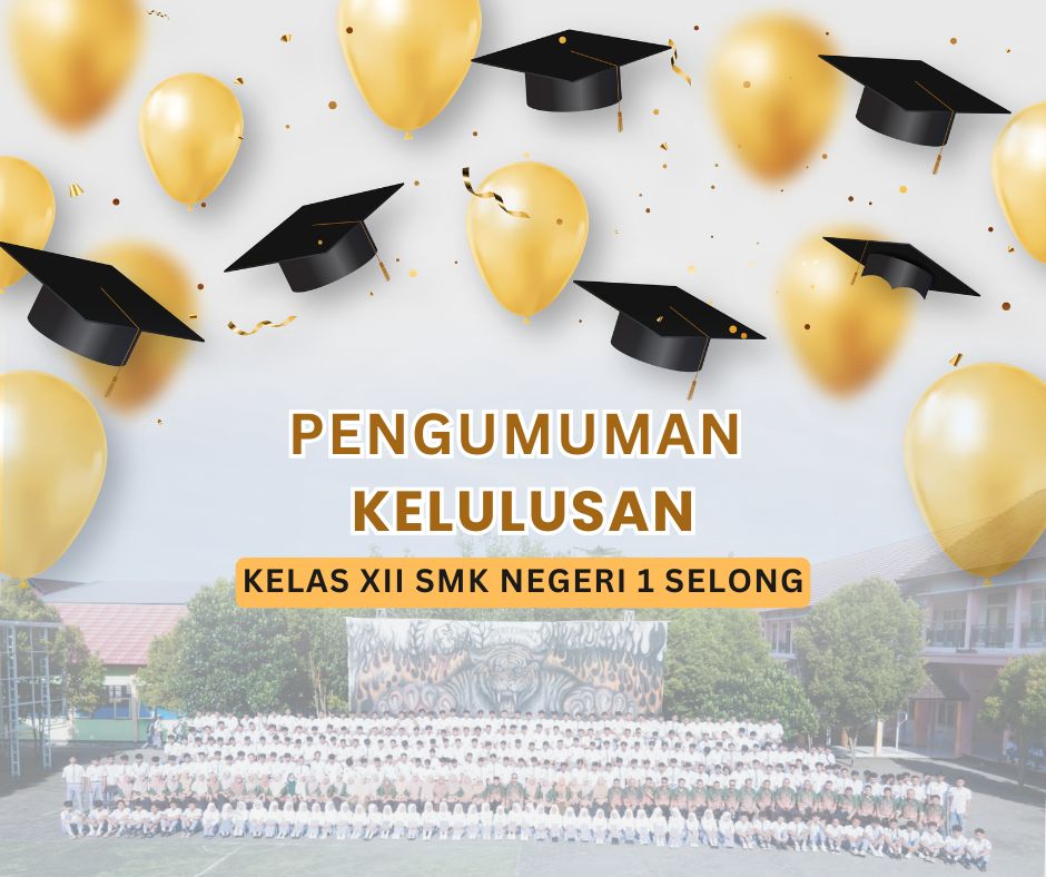 SMK Negeri 1 Selong — PENGUMUMAN KELULUSAN KELAS XII SMK NEGERI 1 SELONG